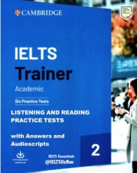 IELTS Trainer 2. Academic. 6 Practice Tests - Cambridge