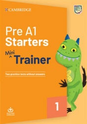 Cambridge English. Pre A1 Starters. Mini Trainer 1. Two Practice Tests ...