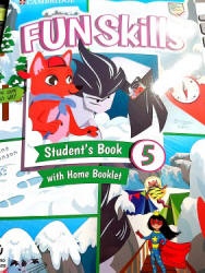 Fun Skills 5. Student's Book. Home Booklet. Teacher's Book.